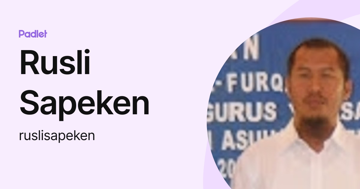 Rusli Sapeken (ruslisapeken) profile | Padlet