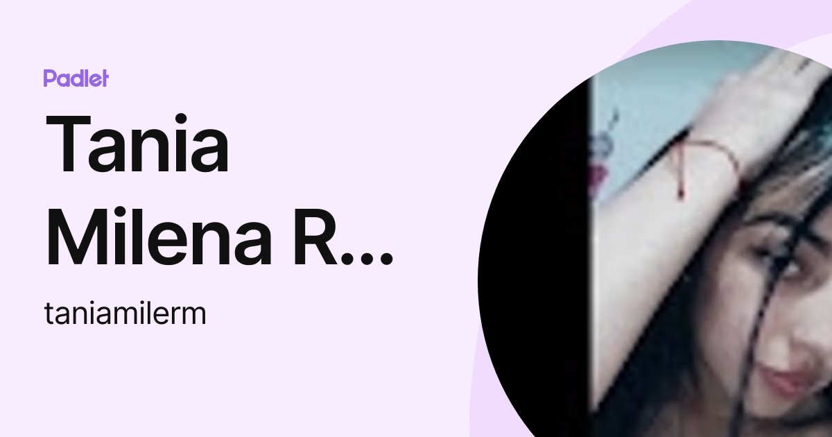 Tania Milena Roa Mora (taniamilerm) profile | Padlet