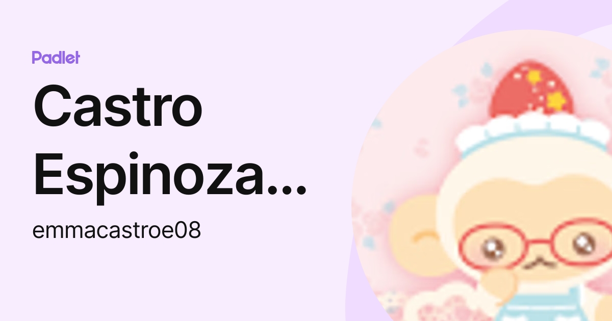 Castro Espinoza Emma Isabela (emmacastroe08) profile | Padlet