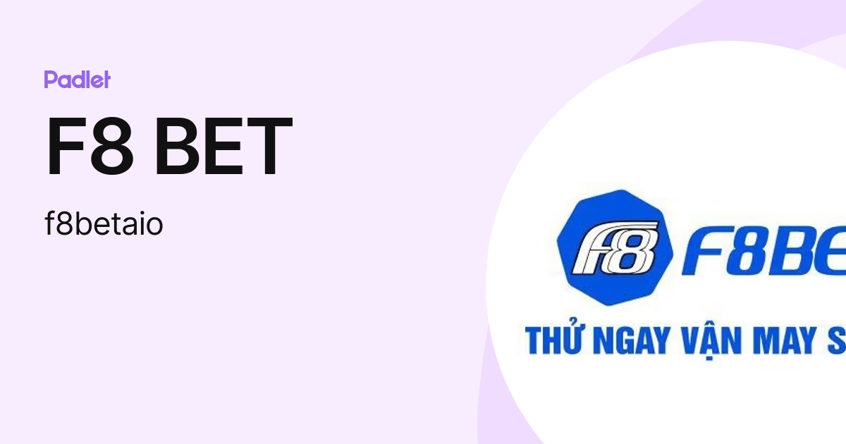 F8 BET (f8betaio) profile | Padlet