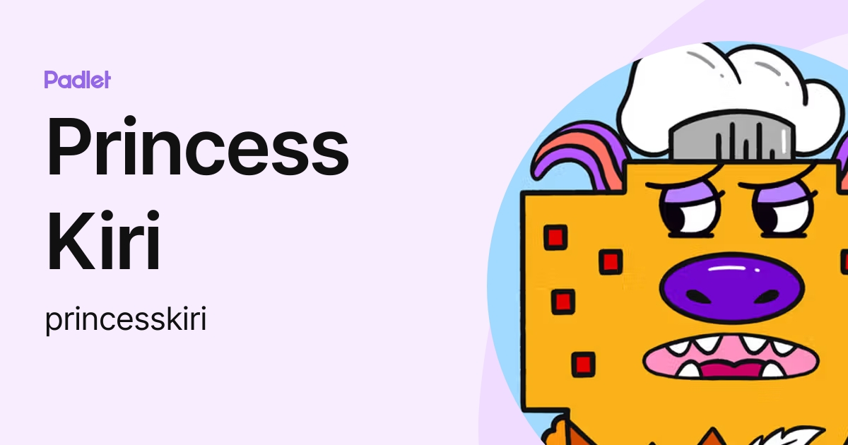 Princess Kiri (princesskiri) profile | Padlet