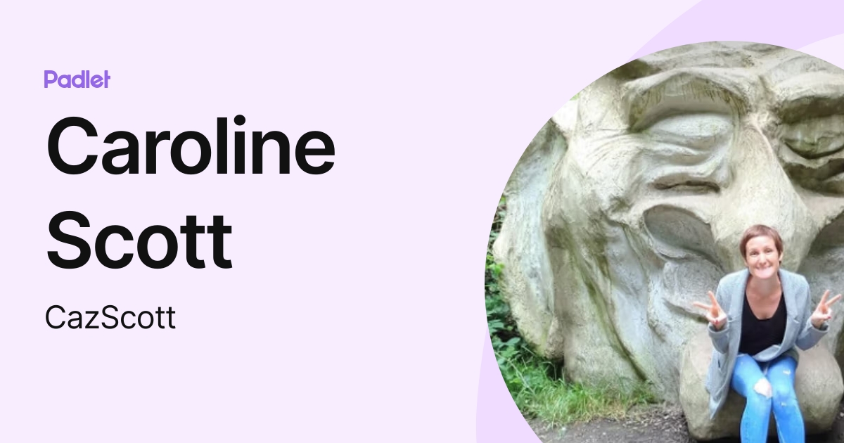 Caroline Scott (CazScott) profile | Padlet