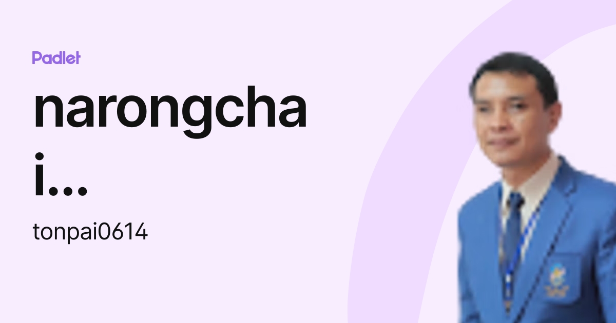 narongchai wanmanee (tonpai0614) profile | Padlet