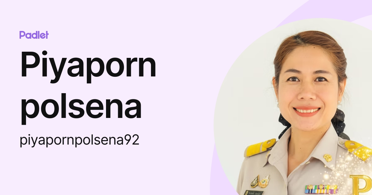Piyaporn polsena (piyapornpolsena92) profile | Padlet