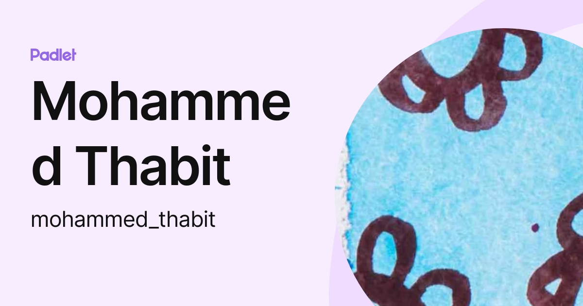 Mohammed Thabit (mohammed_thabit) profile | Padlet