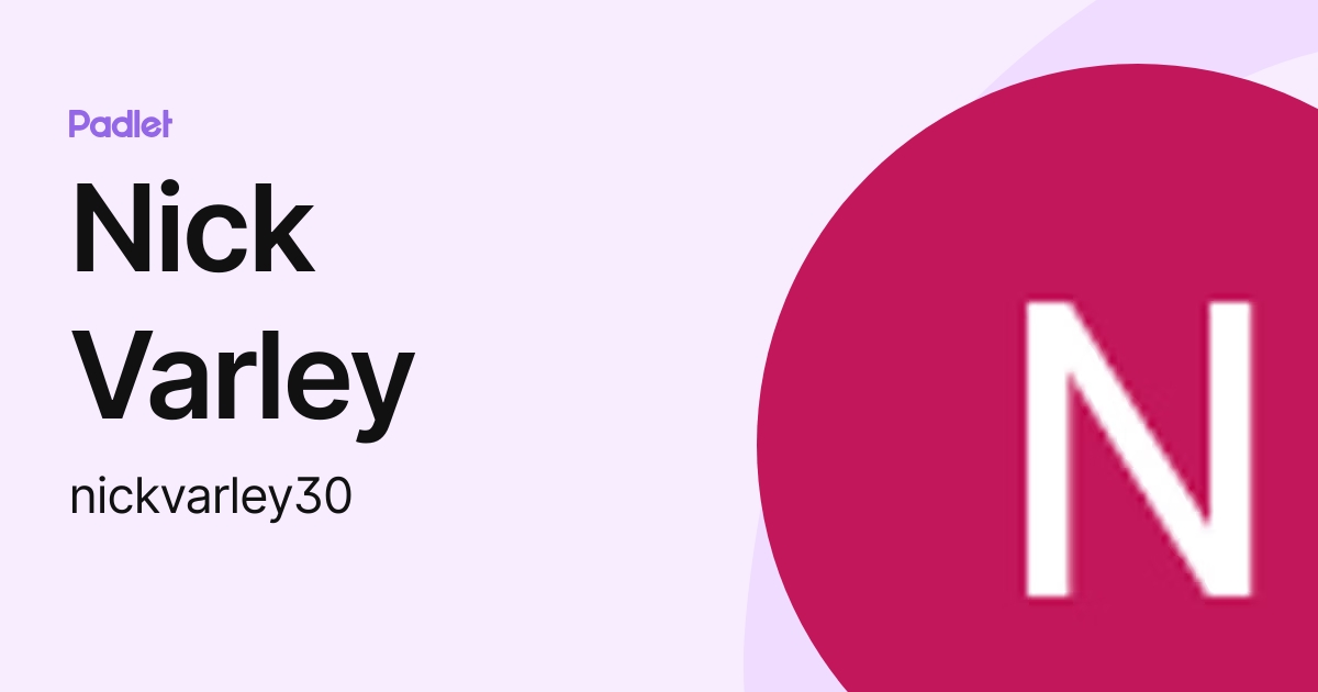 Nick Varley (nickvarley30) profile | Padlet
