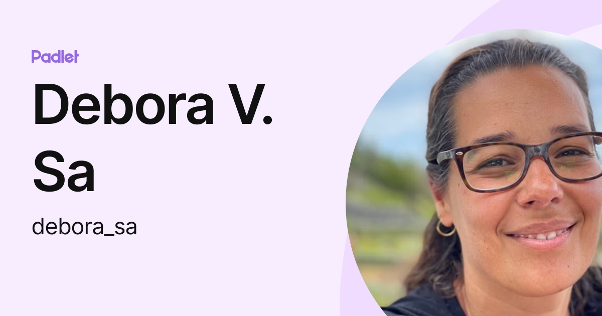 Debora V. Sa (debora_sa) profile | Padlet