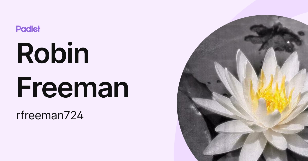 Robin Freeman (rfreeman724) profile | Padlet