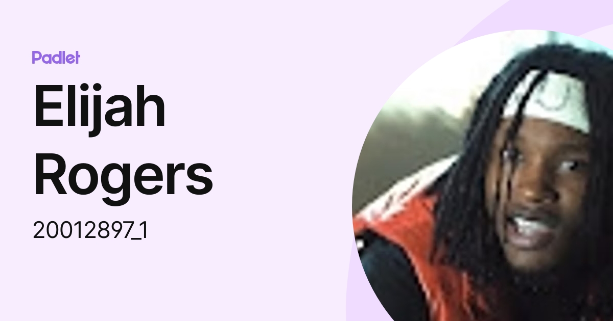 Elijah Rogers (20012897_1) profile | Padlet