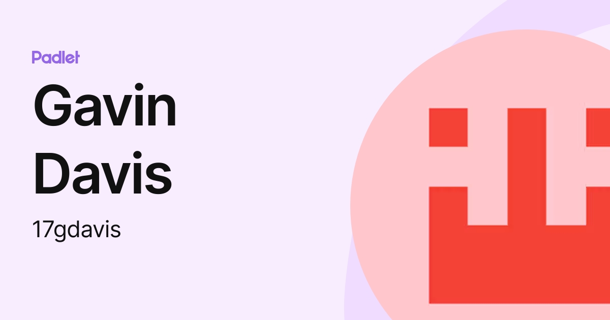Gavin Davis (17gdavis) profile | Padlet