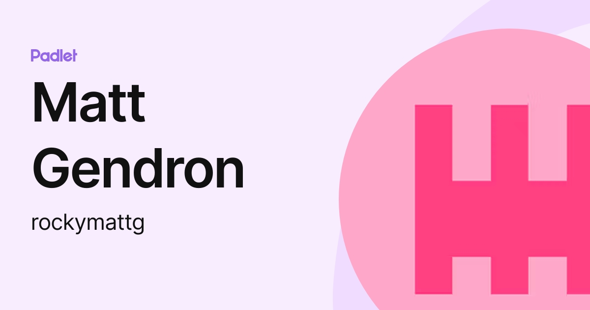 Matt Gendron (rockymattg) profile | Padlet