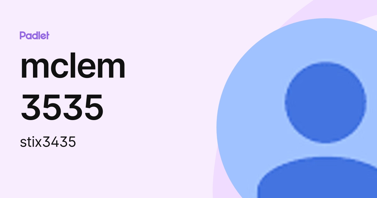 mclem 3535 (stix3435) profile | Padlet