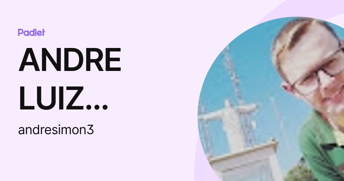 ANDRE LUIZ SIMON (andresimon3) profile | Padlet