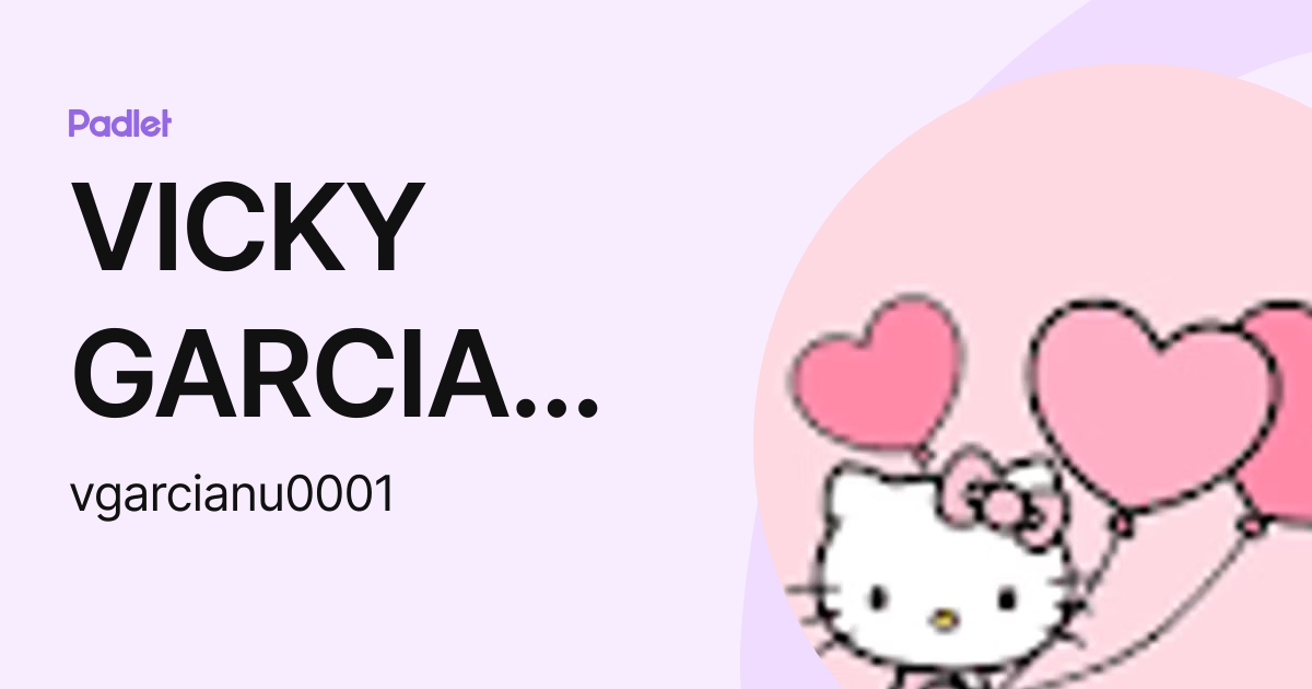 VICKY GARCIA NUNO (vgarcianu0001) profile | Padlet