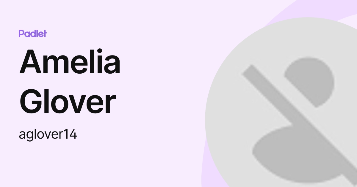 Amelia Glover (aglover14) profile | Padlet