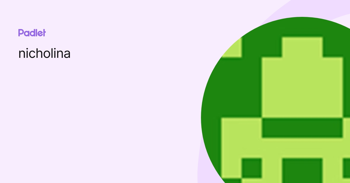 nicholina profile | Padlet