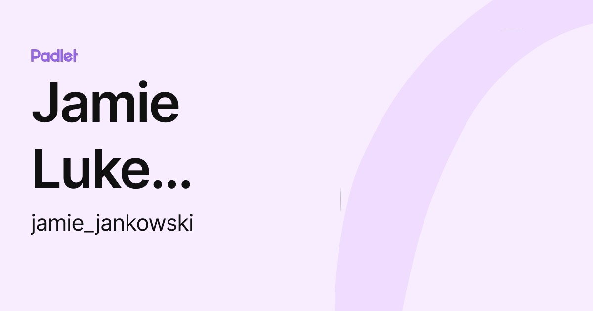 Jamie Luke Jankowski (jamie_jankowski) profile | Padlet