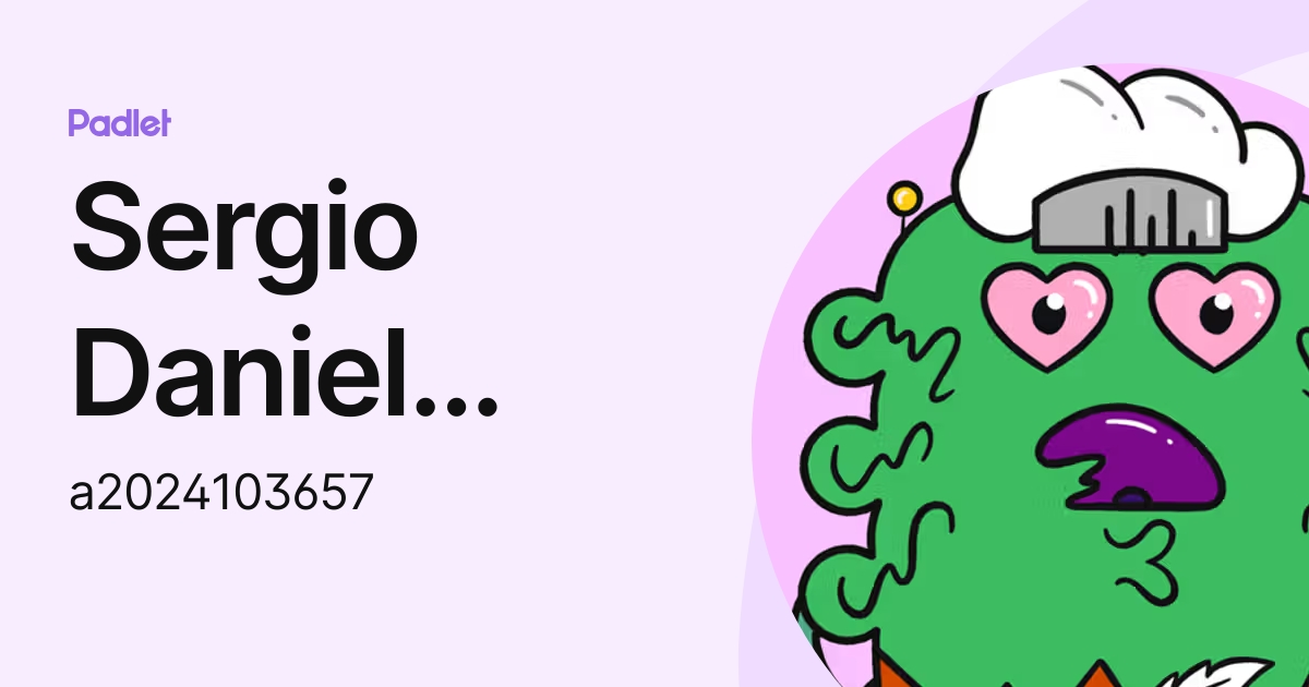 Sergio Daniel Avila Quiroz (a2024103657) profile | Padlet