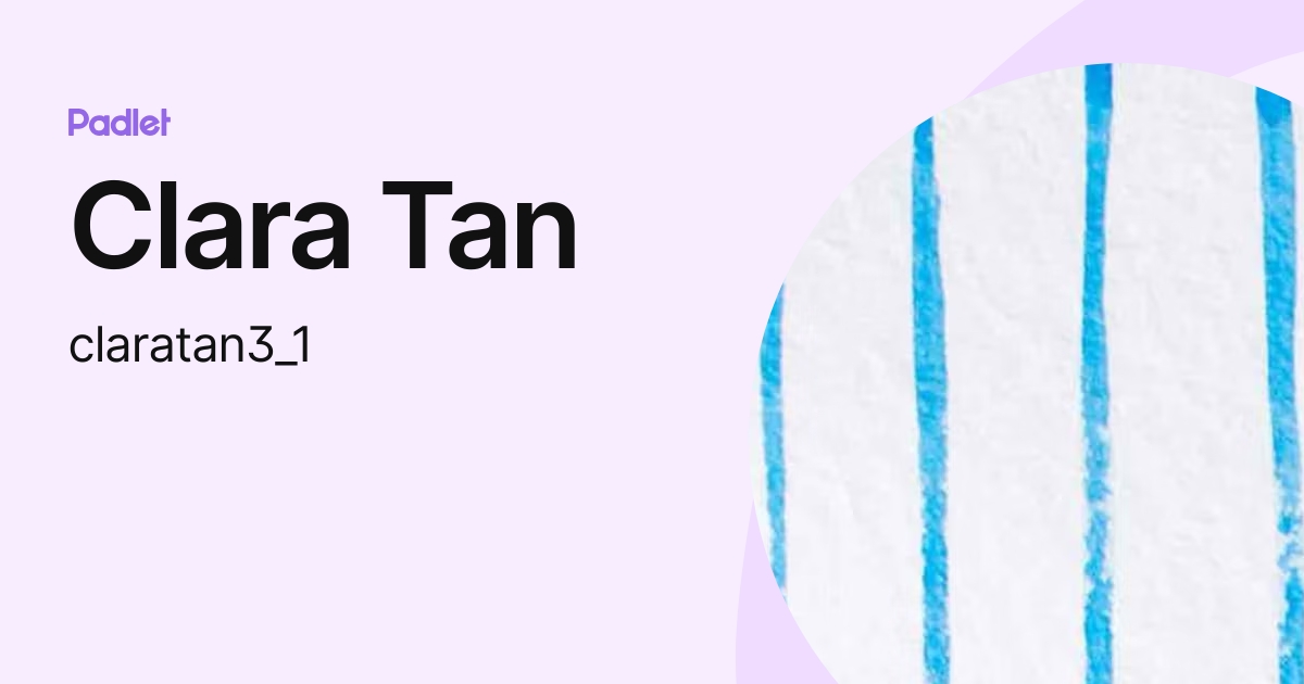 Clara Tan (clara_tan) profile | Padlet