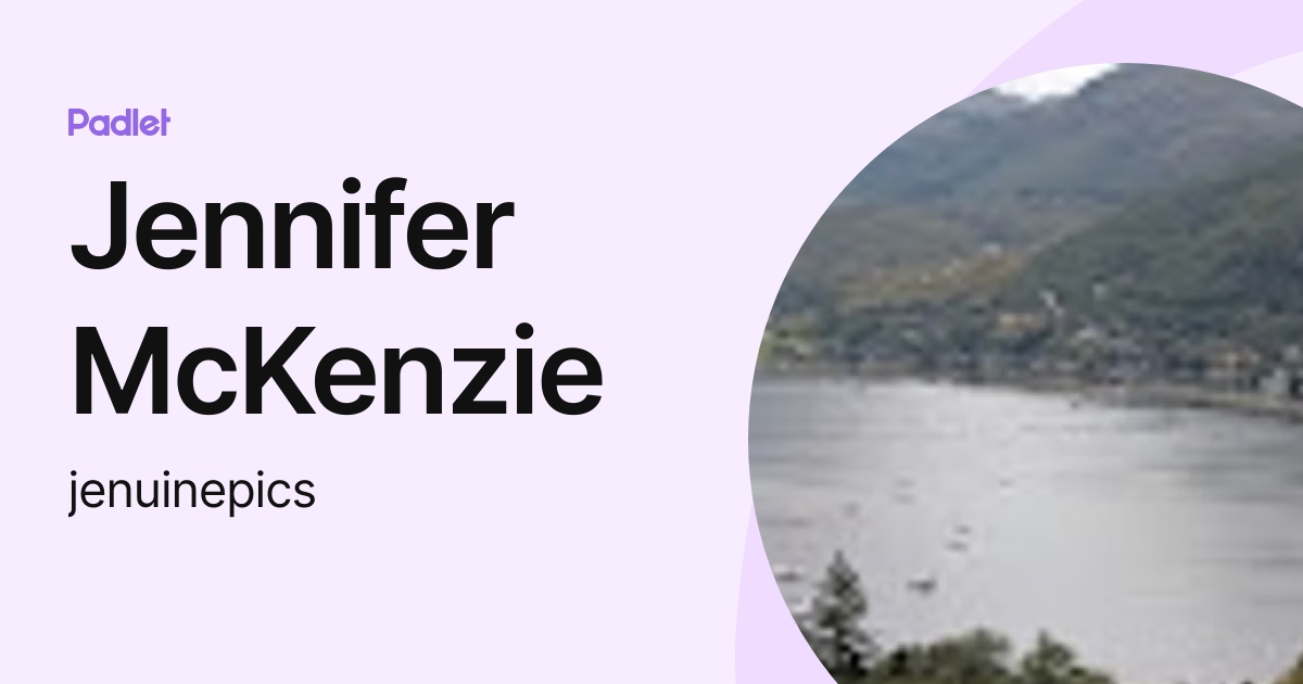 Jennifer McKenzie (jenuinepics) profile | Padlet