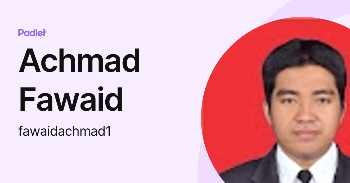 Achmad Fawaid (fawaidachmad1) profile | Padlet