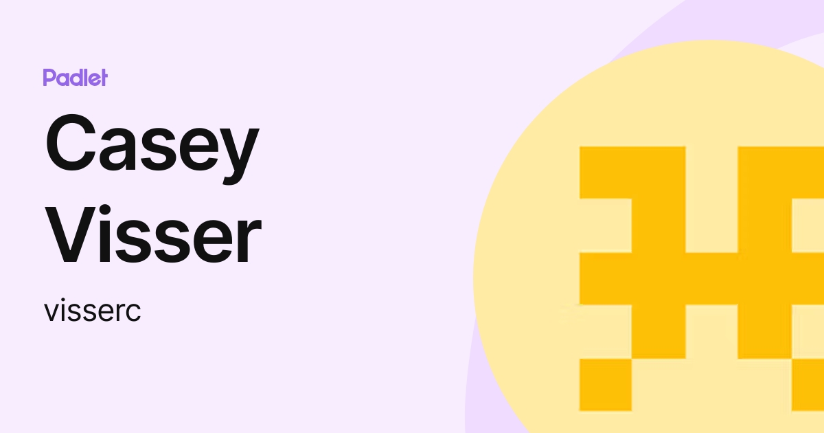 Casey Visser (visserc) profile | Padlet