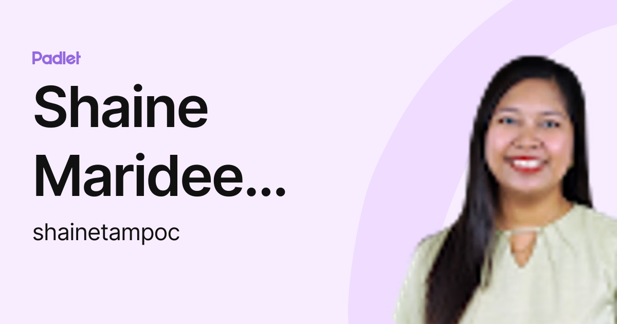 Shaine Maridee Tampoc (shainetampoc) profile | Padlet