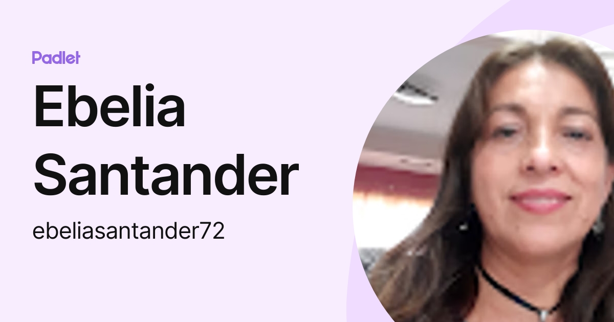 Ebelia Santander (ebeliasantander72) profile | Padlet