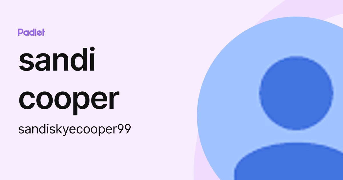 sandi cooper (sandiskyecooper99) profile | Padlet