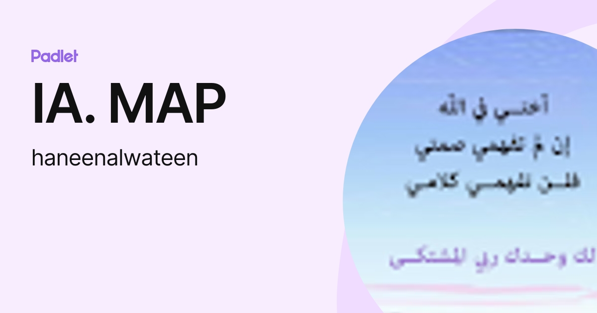 IA. MAP (haneenalwateen) profile | Padlet