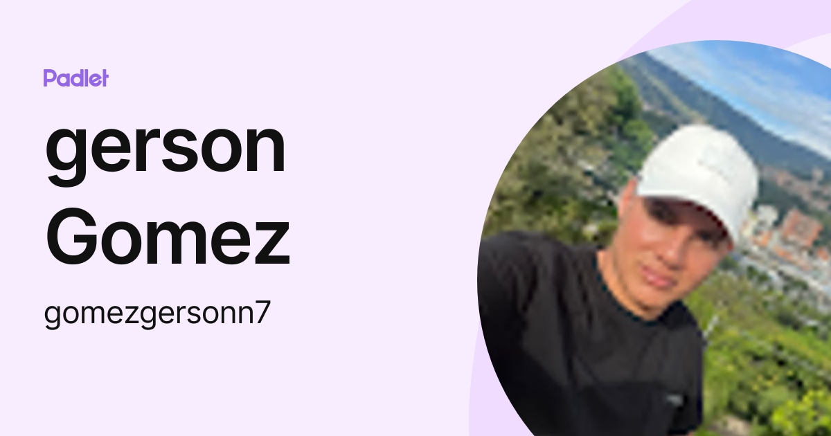 gerson Gomez (gomezgersonn7) profile | Padlet