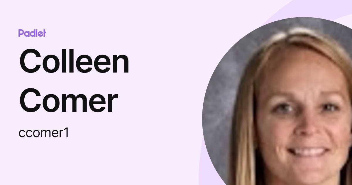 Colleen Comer (ccomer1) profile | Padlet