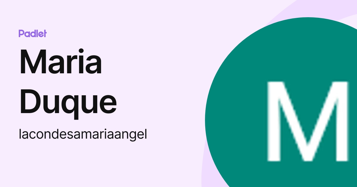 Maria Duque (lacondesamariaangel) profile | Padlet