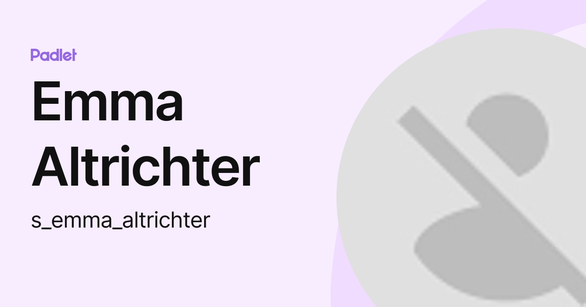 Emma Altrichter (s_emma_altrichter) profile | Padlet