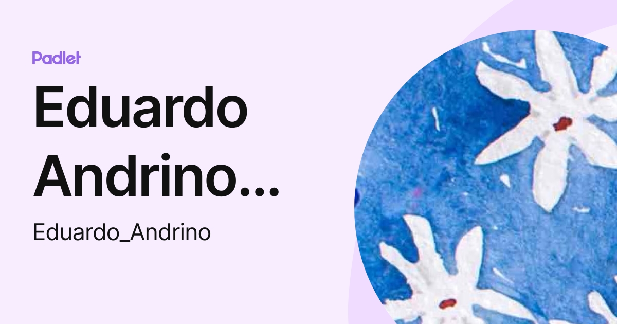 Eduardo Andrino Bacellar (Eduardo_Andrino) profile | Padlet