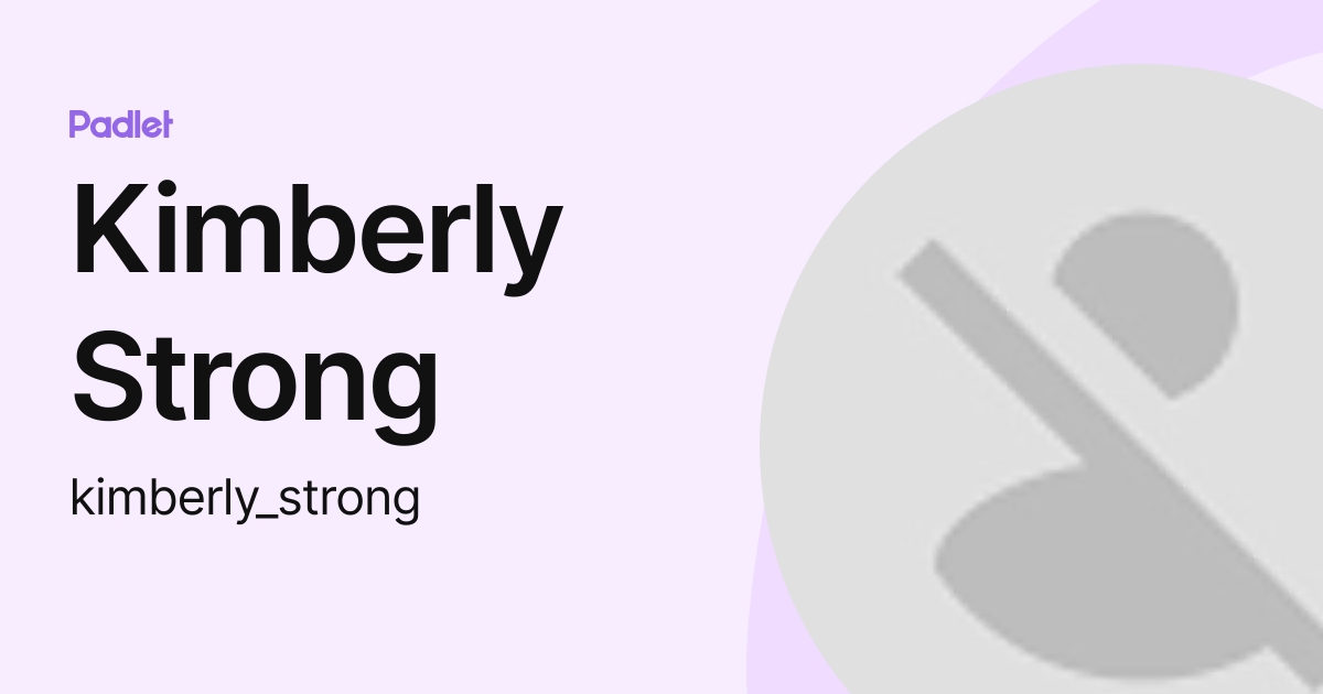 Kimberly Strong (kimberly_strong) profile | Padlet