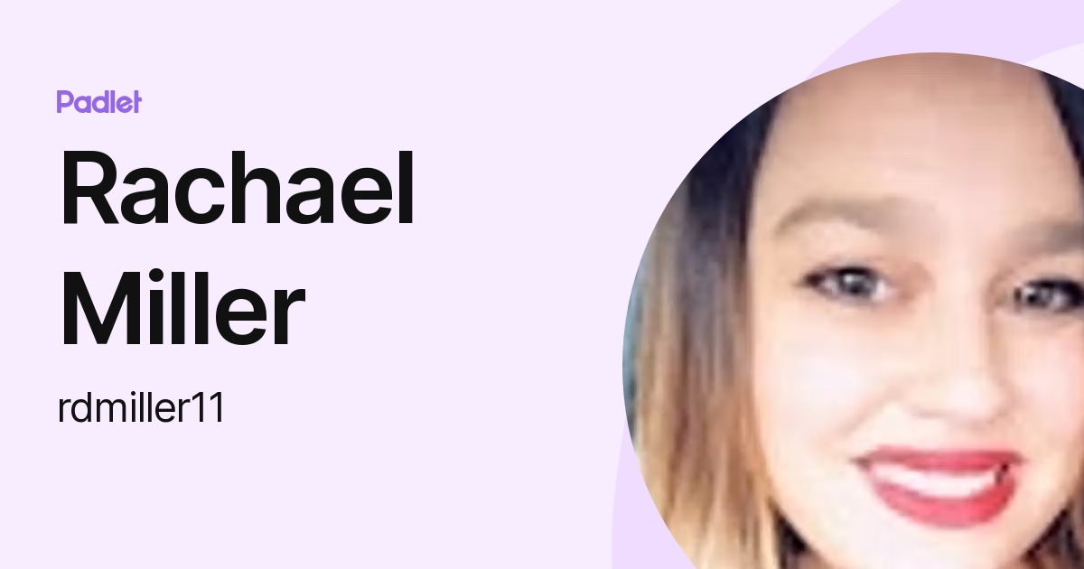 Rachael Miller (rdmiller11) profile | Padlet