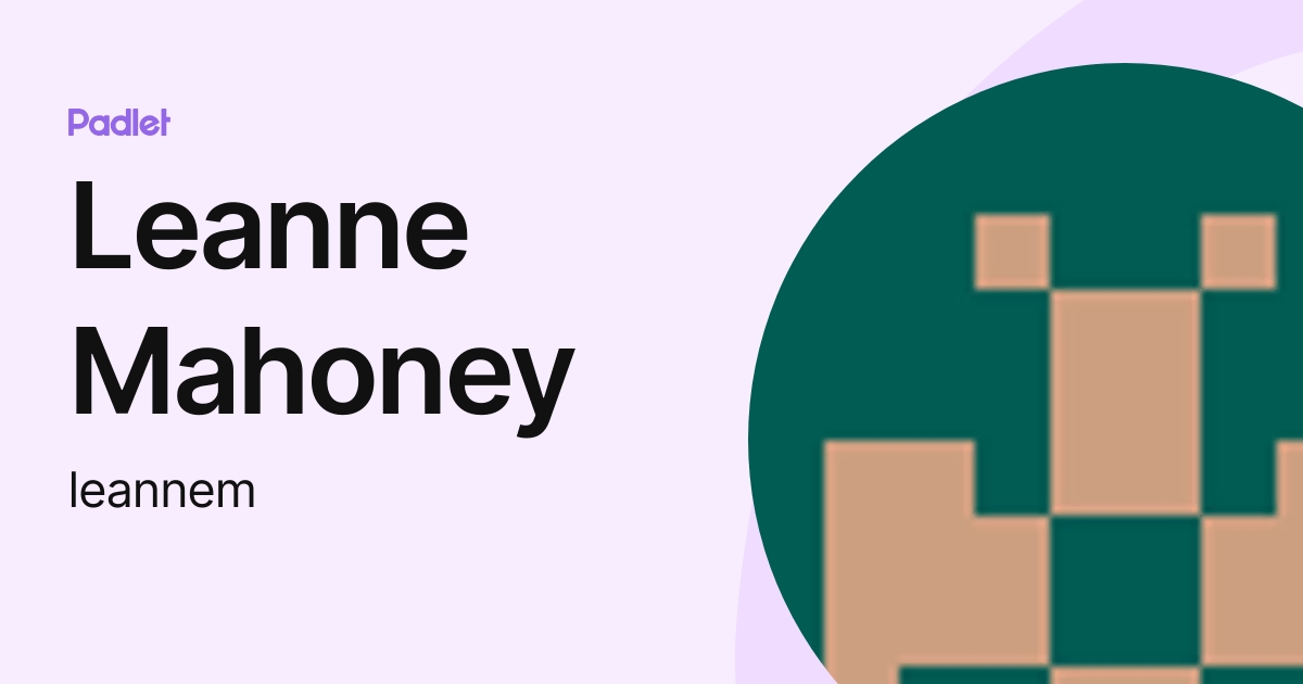 Leanne Mahoney (leannem) profile | Padlet