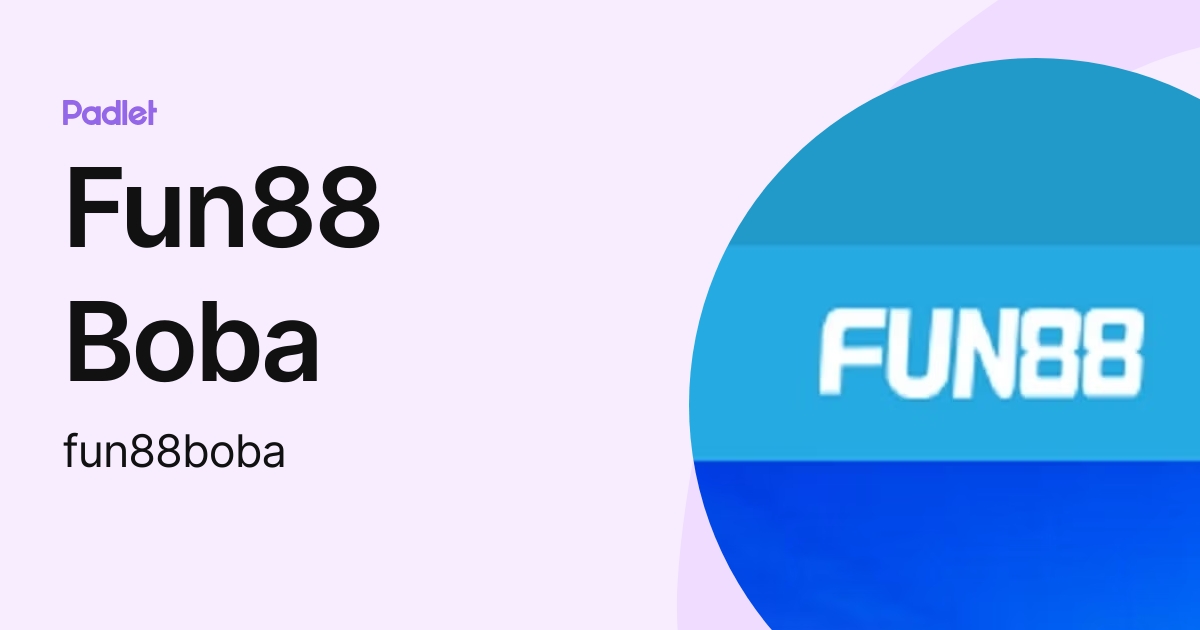 Fun88 Boba (fun88boba) profile | Padlet