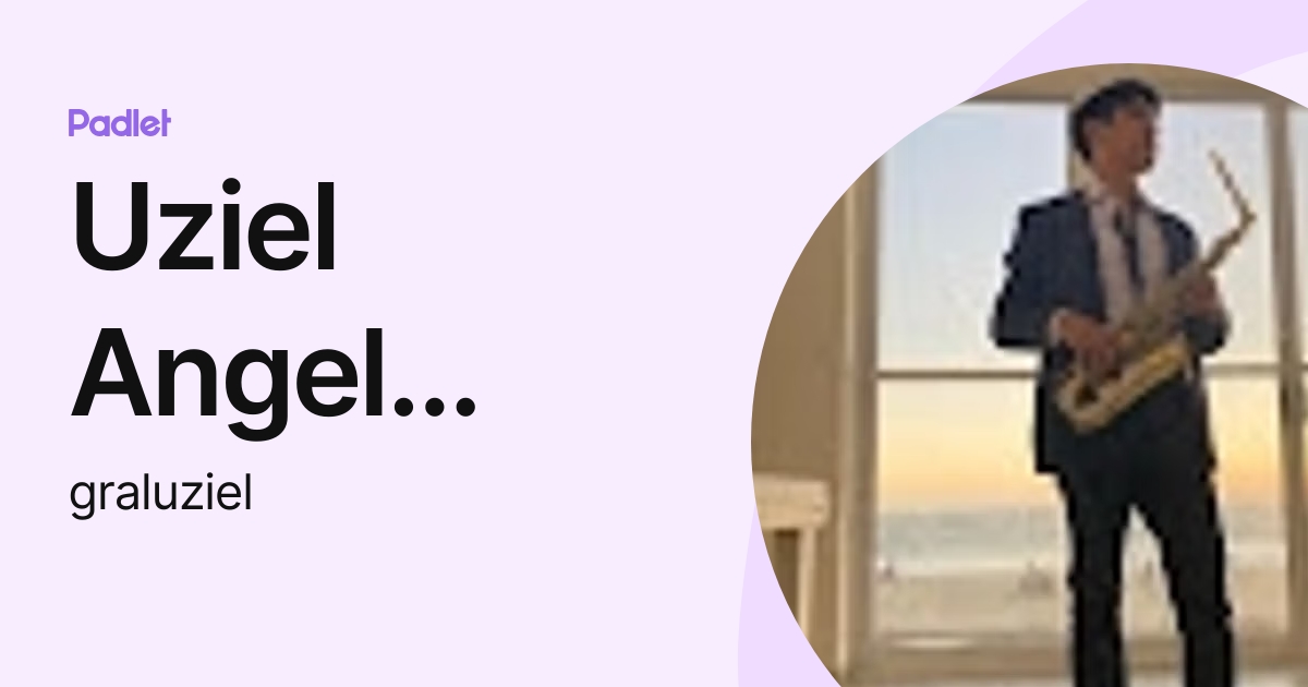 Uziel Angel Nava (graluziel) profile | Padlet