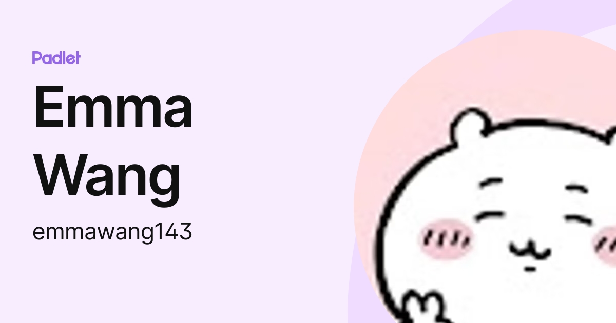 Emma Wang (emmawang143) profile | Padlet