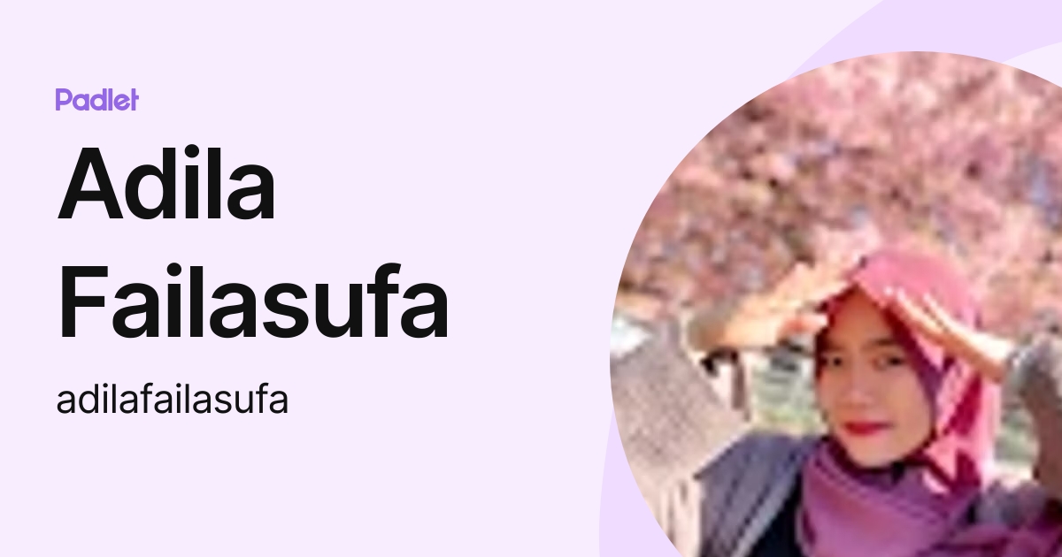 Adila Failasufa (adilafailasufa) profile | Padlet