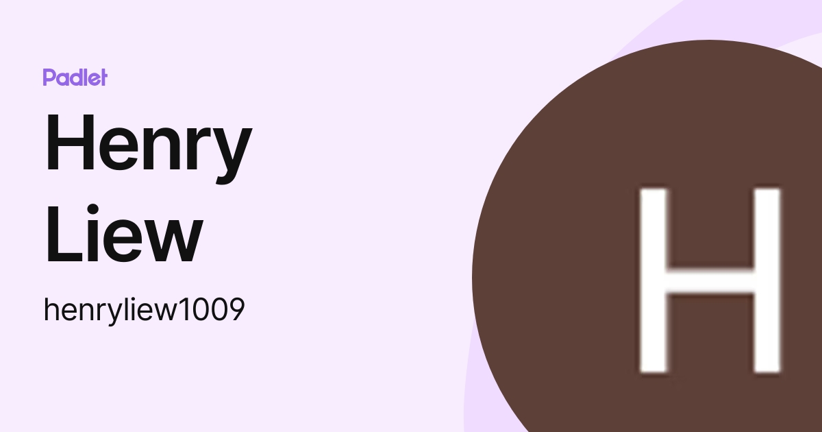 Henry Liew (henryliew1009) profile | Padlet