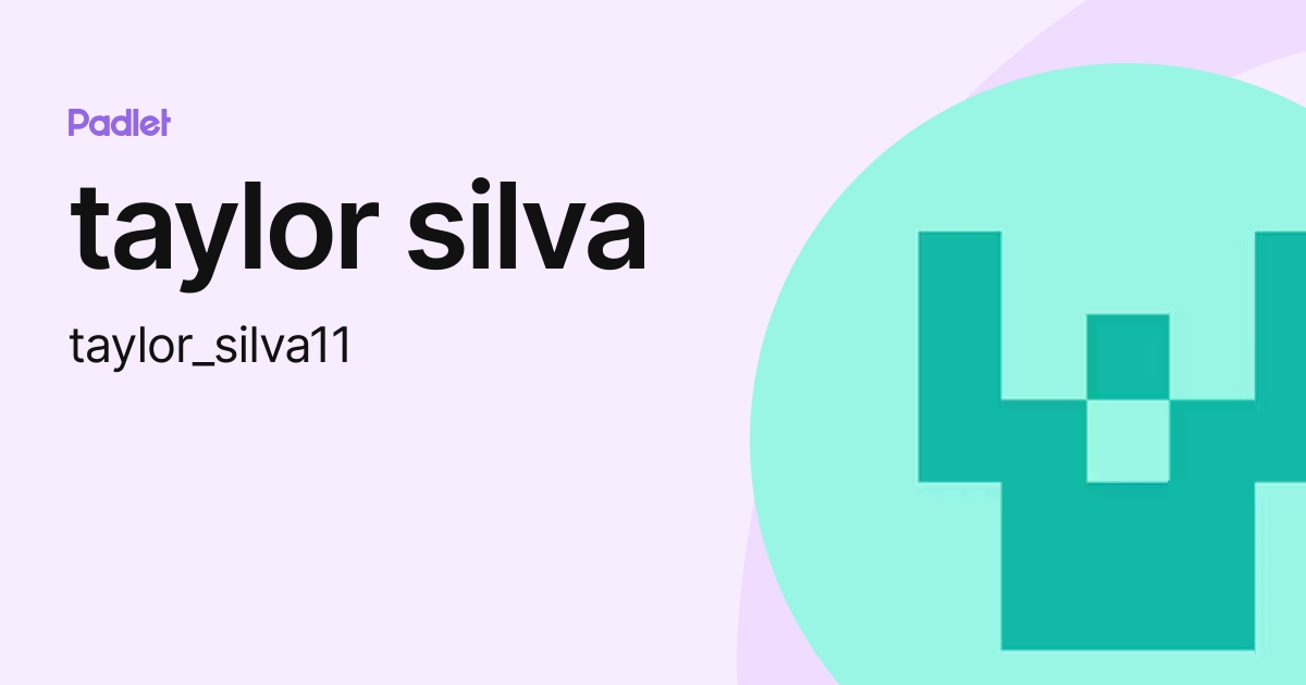 taylor silva (taylor_silva11) profile | Padlet