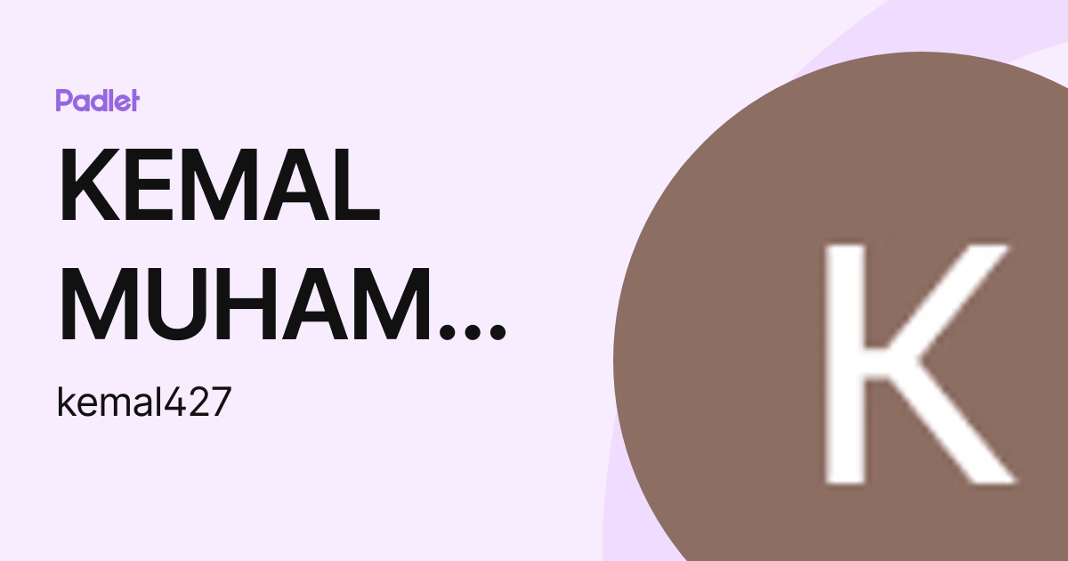 KEMAL MUHAMMAD NARAYANA (kemal427) profile | Padlet