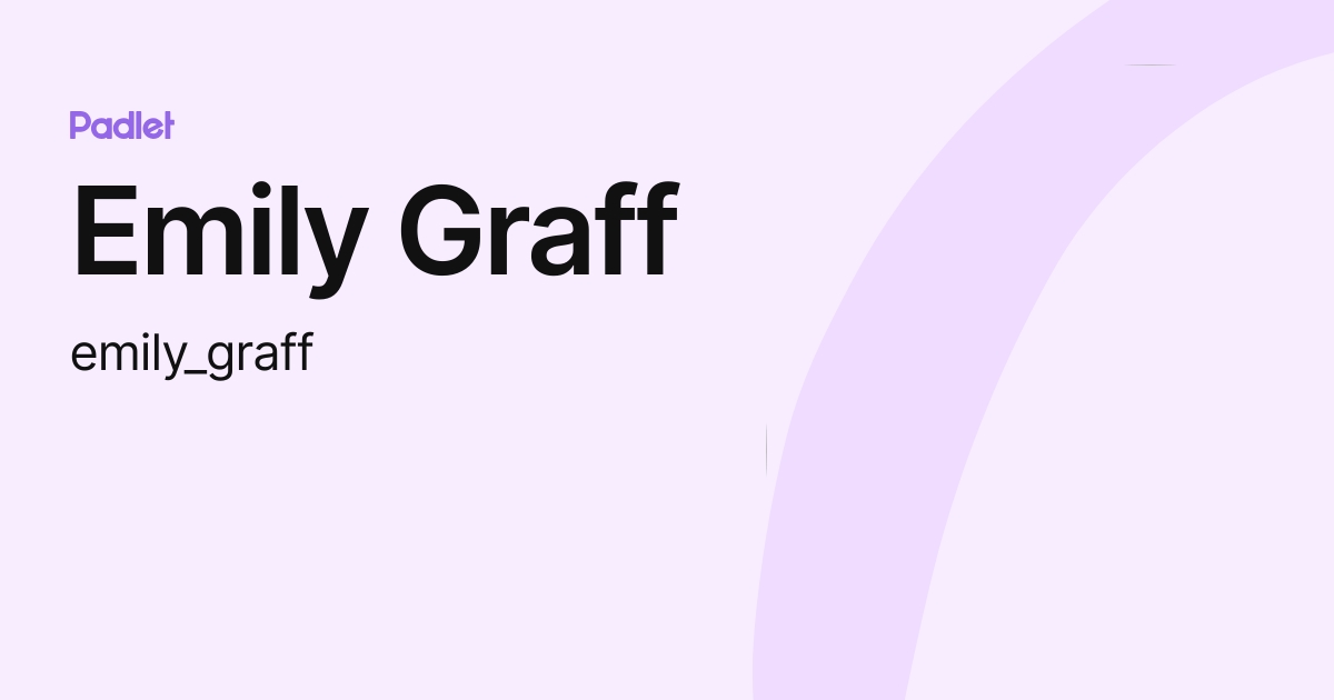 Emily Graff (emily_graff) profile | Padlet