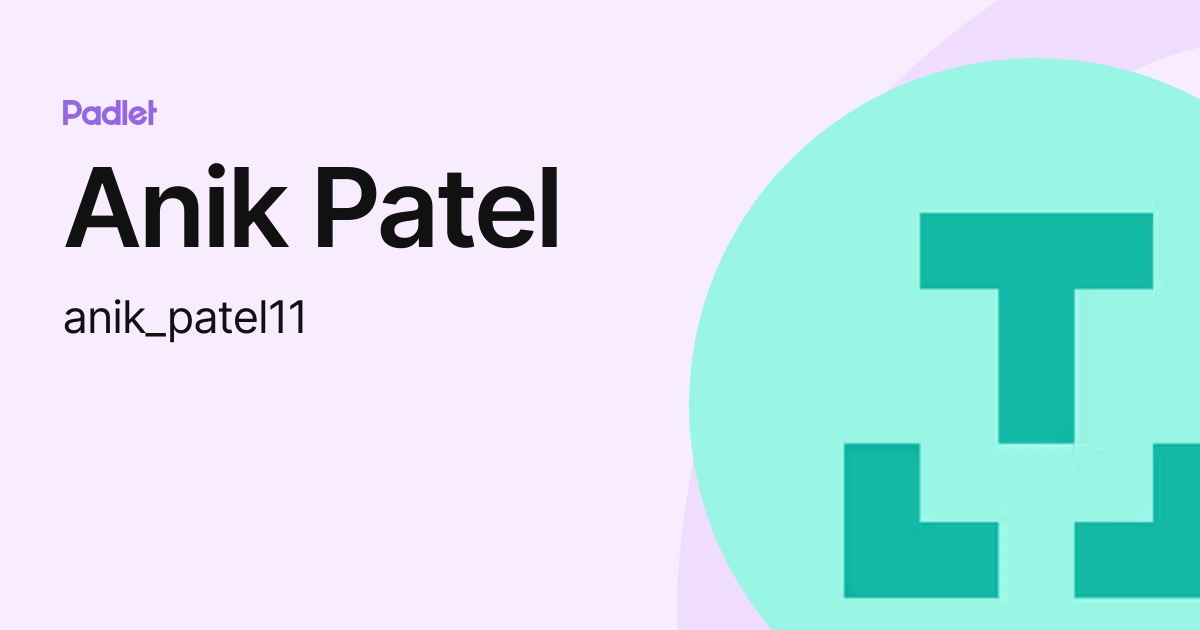Anik Patel (anik_patel11) profile | Padlet