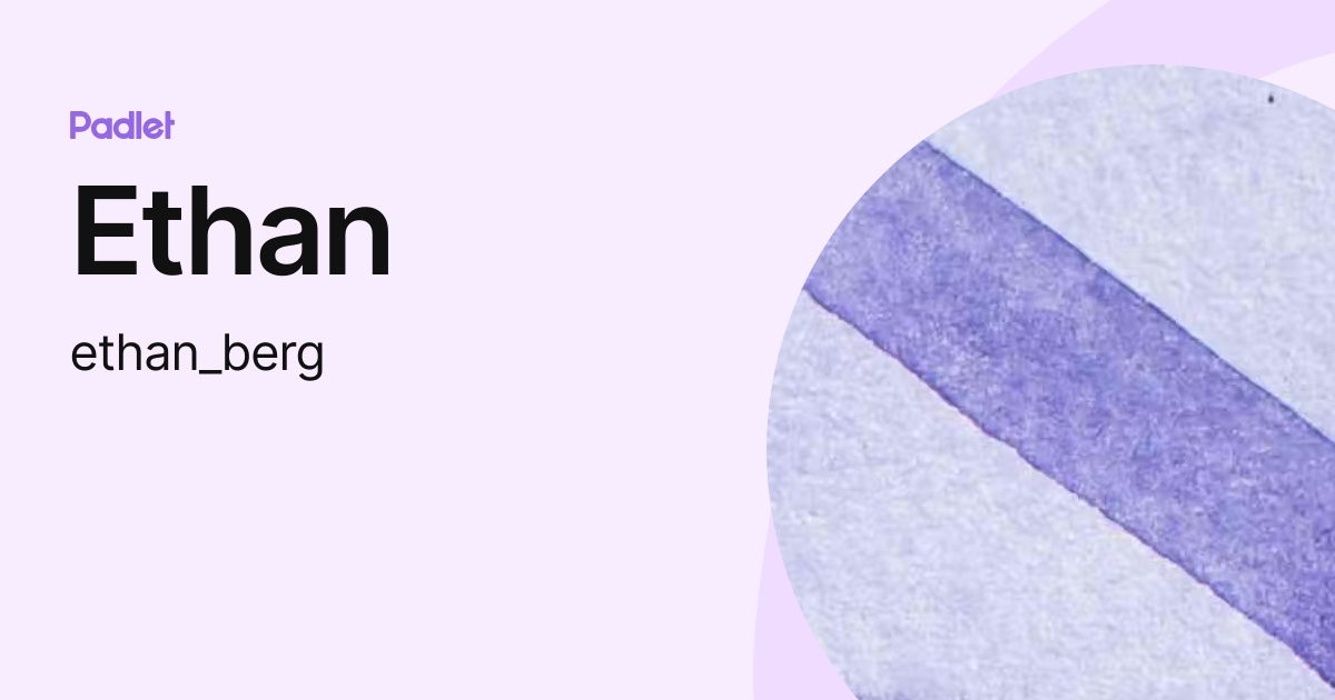 Ethan (ethan_berg) profile | Padlet