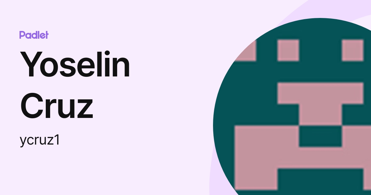Yoselin Cruz (ycruz1) profile | Padlet
