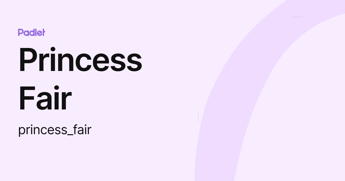 Princess Fair (princess_fair) profile | Padlet